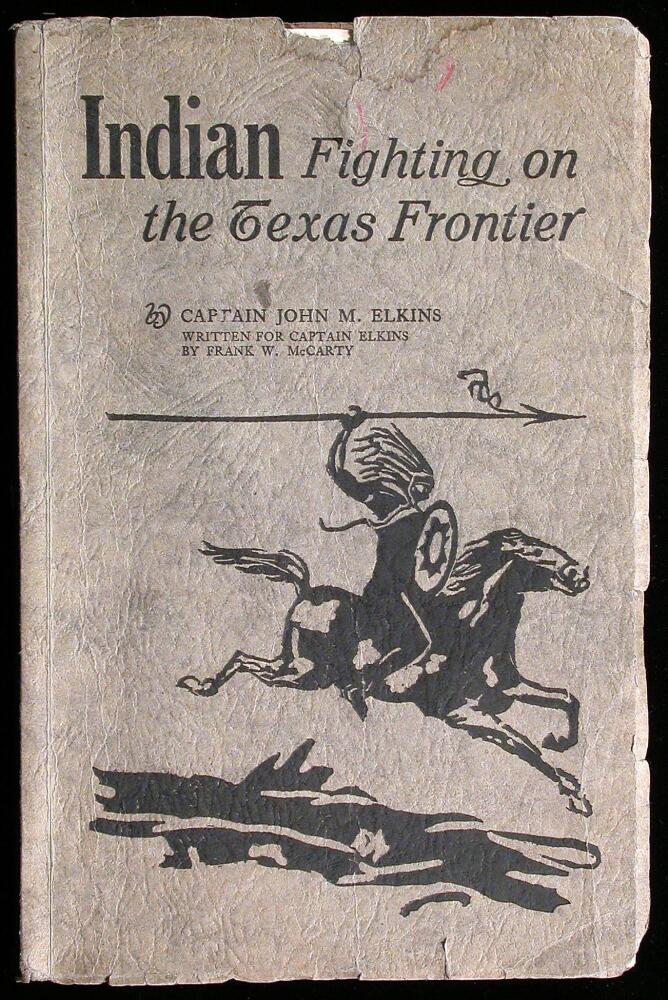 Indian Fighting on the Texas Frontier by Captain John M. Elkins ...