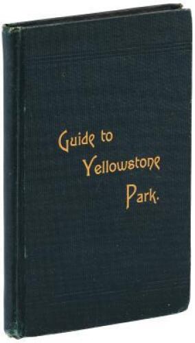 Practical Guide to Yellowstone Park containing illustrations, maps ...