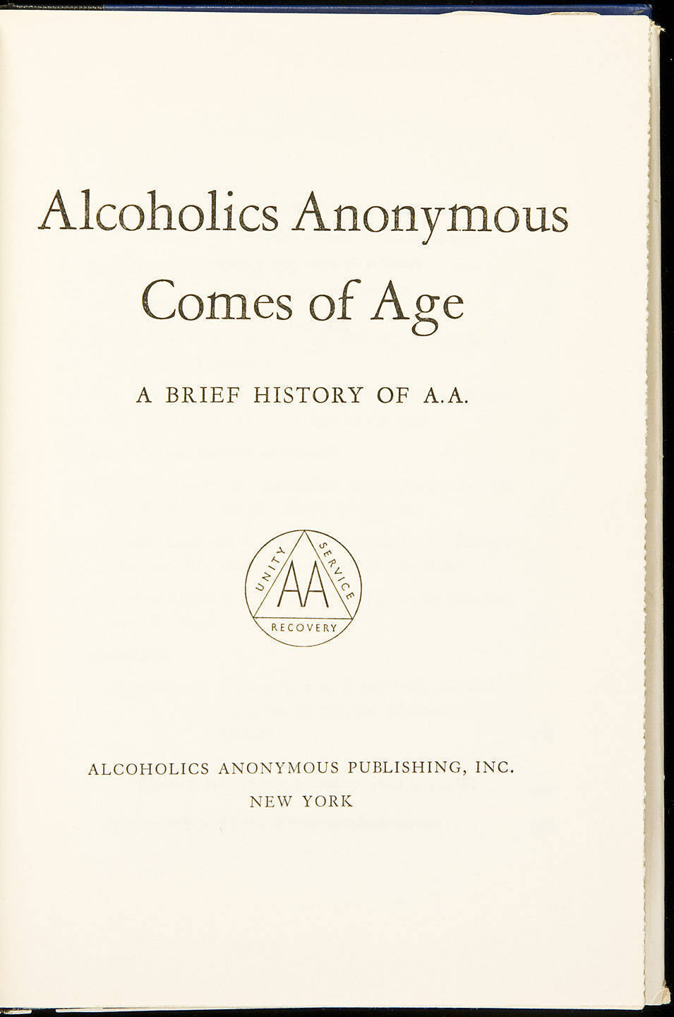 Alcoholics Anonymous Comes of Age: A Brief History of A.A. - Inscribed ...