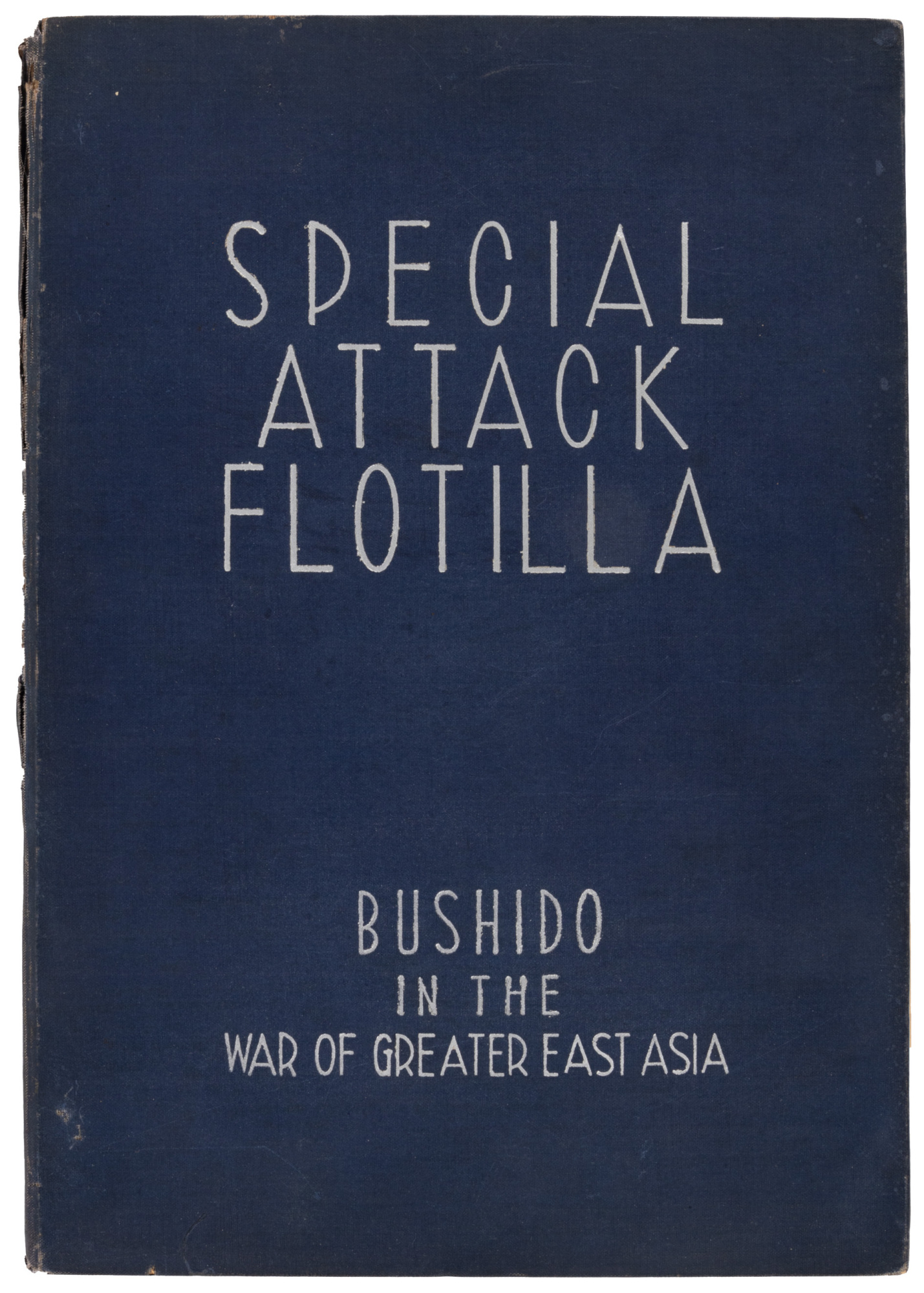 Special Attack Flotilla: Bushido in the War of Greater East Asia ...