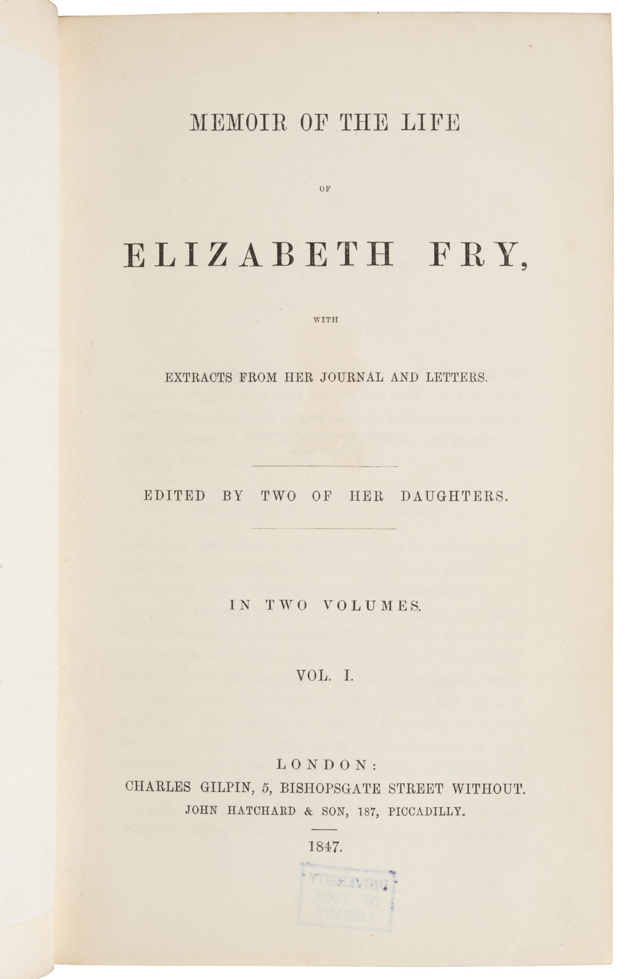 Memoir of the Life of Elizabeth Fry, with Extracts from Her Journals ...