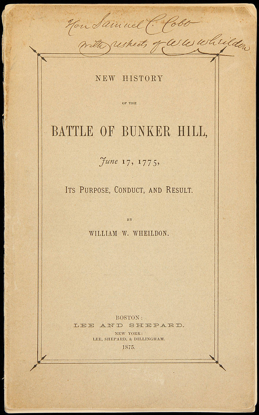 New History of the Battle of Bunker Hill, June 17, 1775, Its Purpose ...