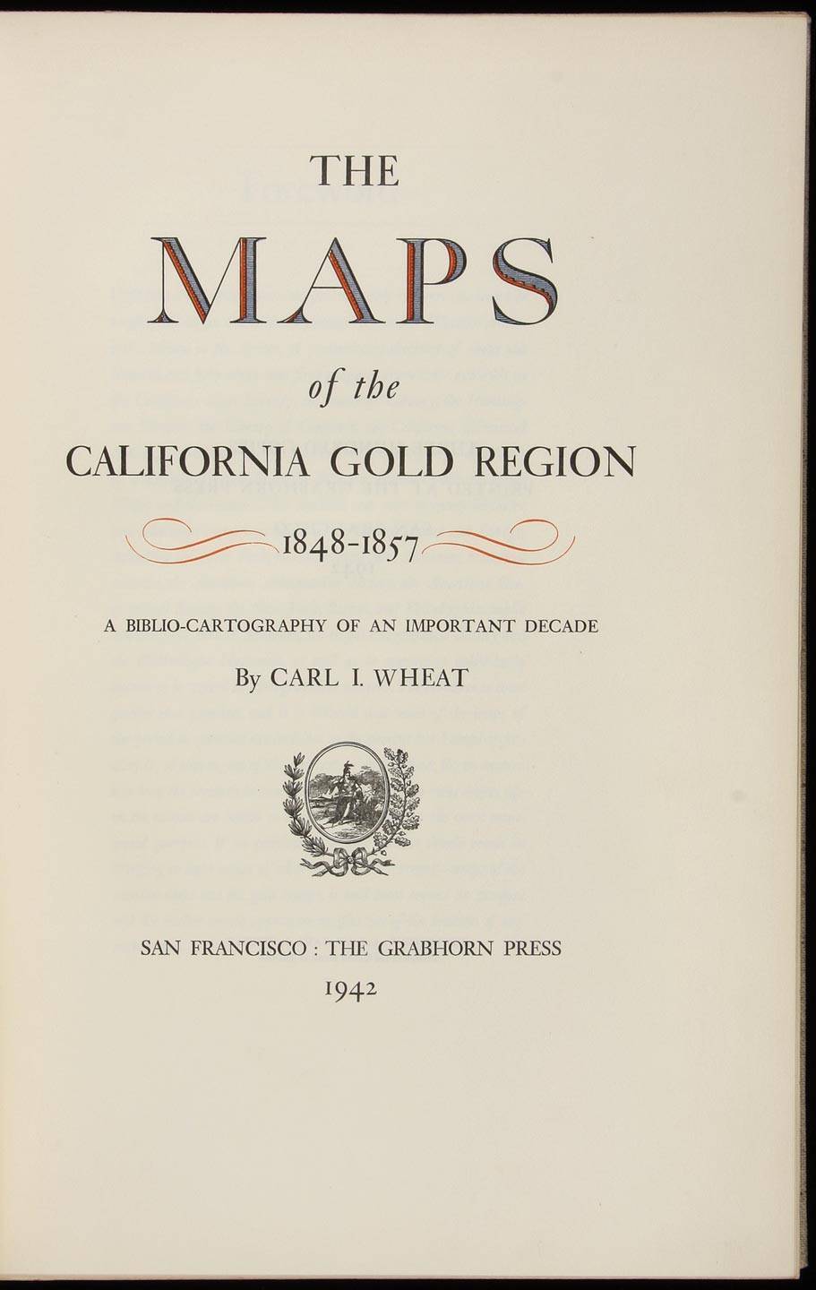 The Maps of the California Gold Region, 1848-1857: A Biblio-Cartography ...