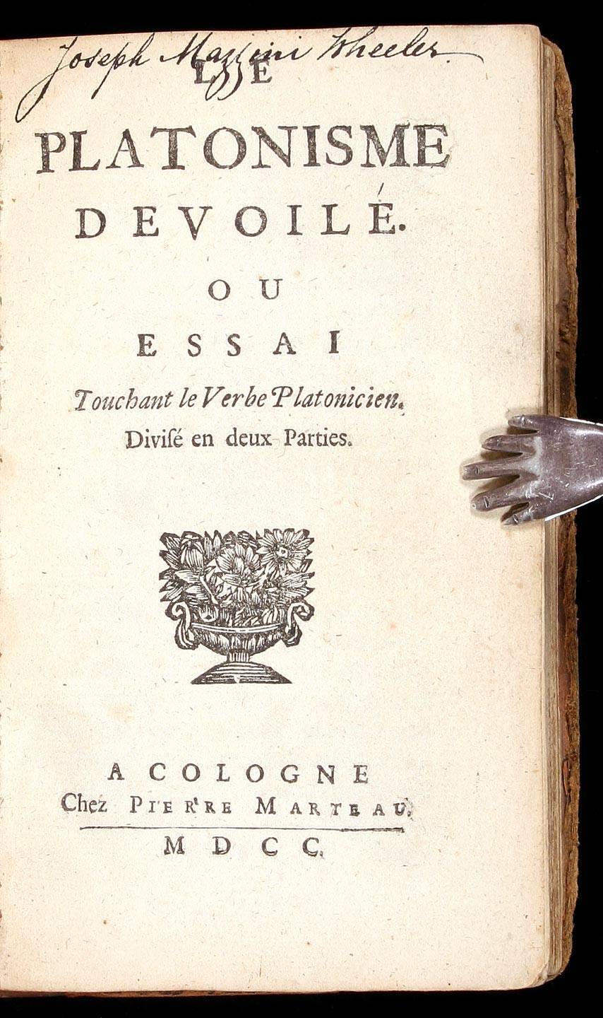 Le Platonisme Devoile ou Essai Touchant le Verbe Platonicien