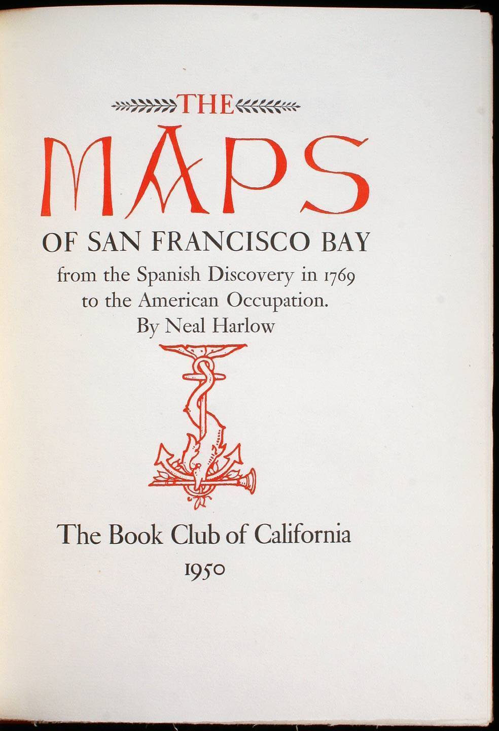 The Maps of San Francisco Bay from the Spanish Discovery in 1769 to the ...