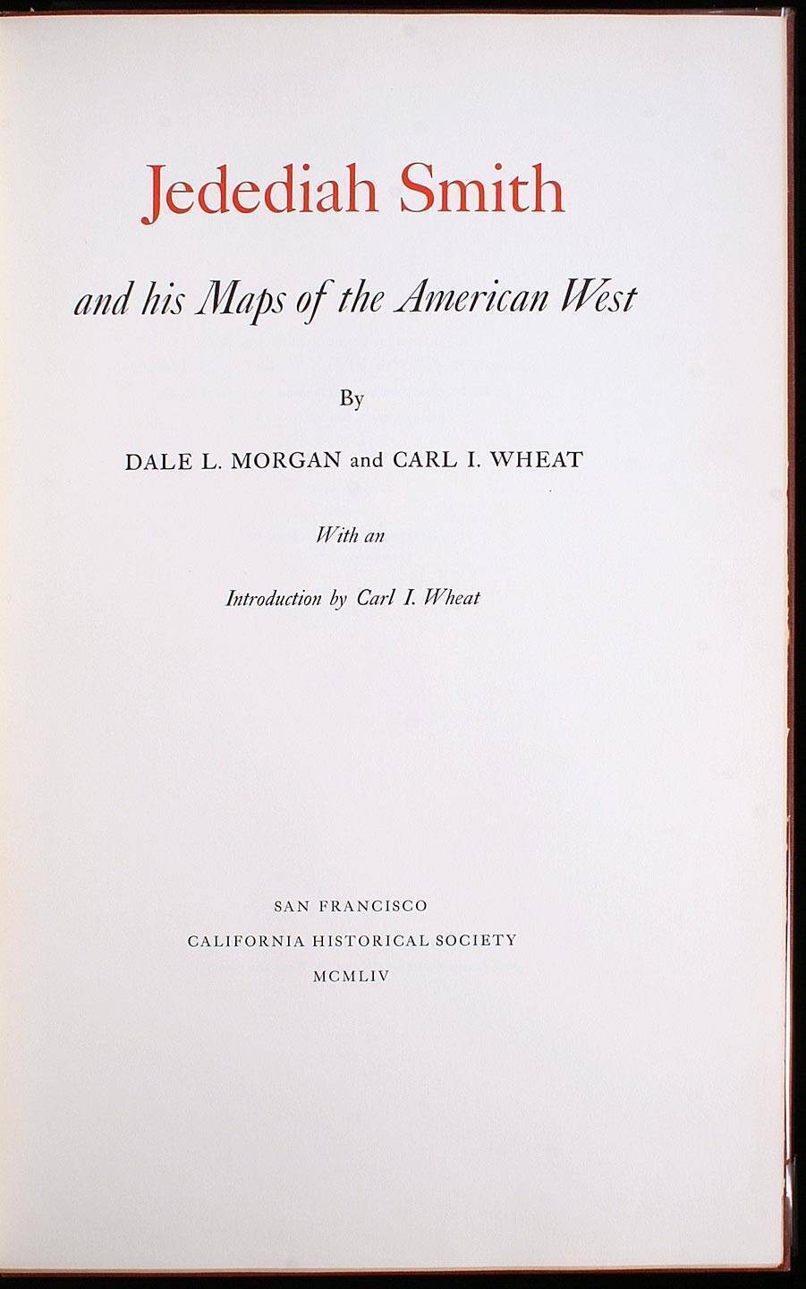 Jedediah Smith and His Maps of the American West